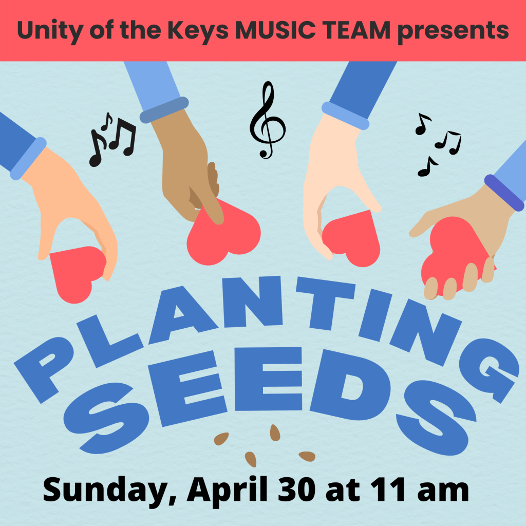 Sunday, April 30, 2023 – “Planting Seeds” with The Unity Music Team ...